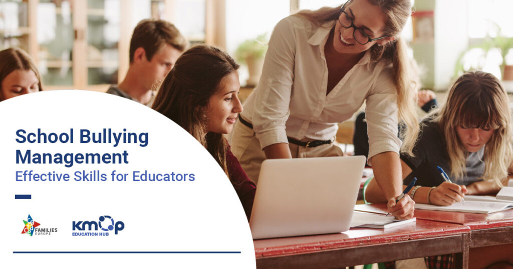 School Bullying Management: Effective Skills for Educators - KMOP ...